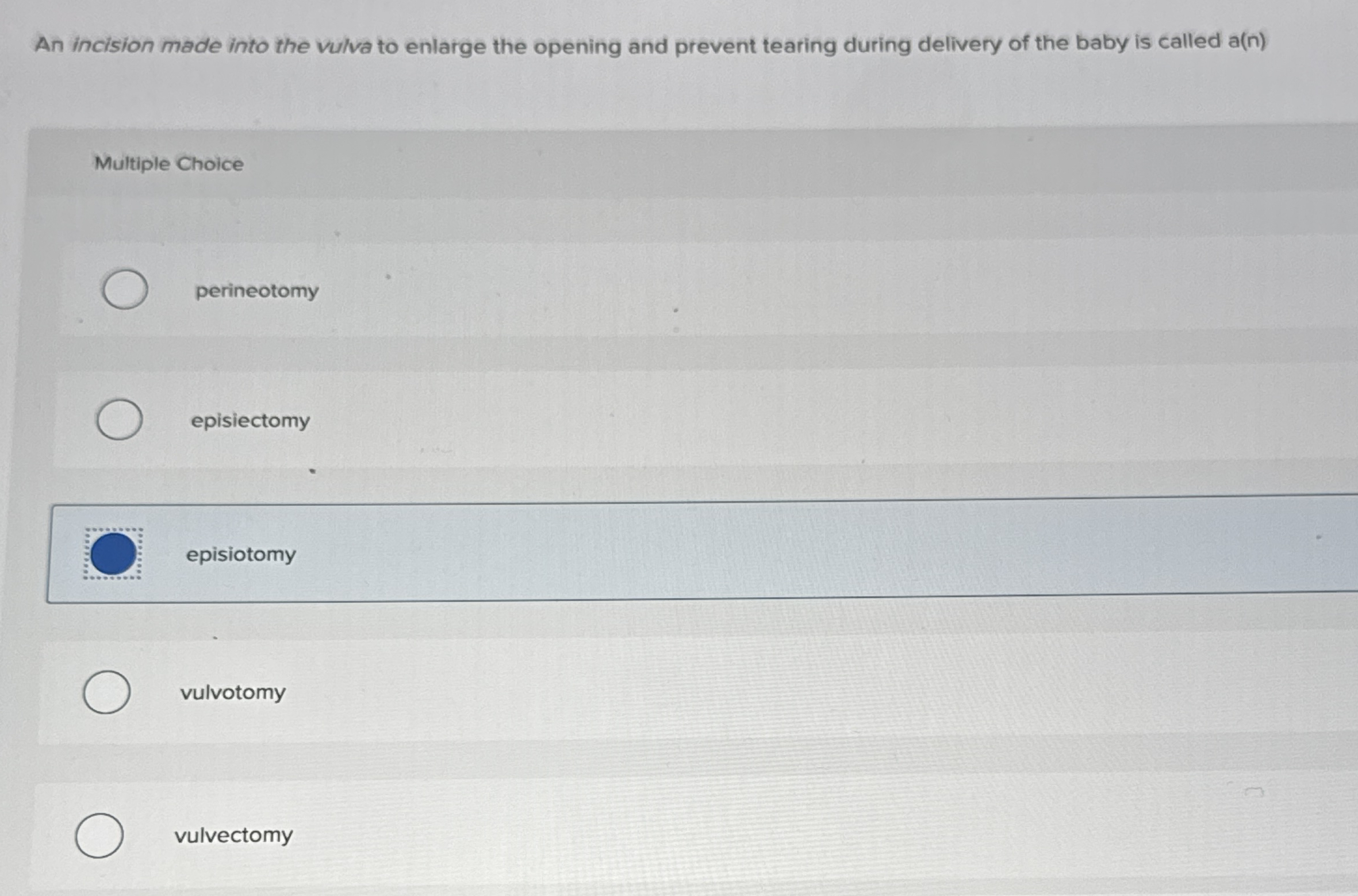 Solved An incision made into the vulva to enlarge the | Chegg.com