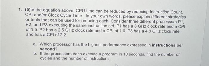 Solved 1. (5)In the equation above, CPU time can be reduced | Chegg.com
