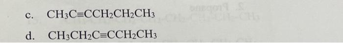 CH3C≡CCH2CH2CH3CH3CH2C≡CCH2CH3 | Chegg.com