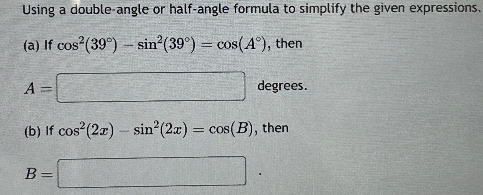 Solved Using a double-angle or half-angle formula to | Chegg.com