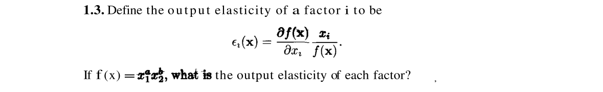Solved 1.3. ﻿Define the output elasticity of a factor i to | Chegg.com