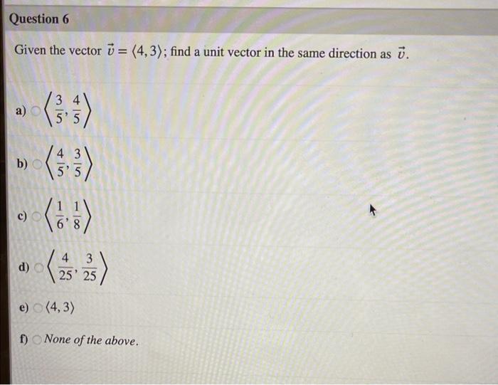 Solved Given the vector v= 4,3 ; find a unit vector in the | Chegg.com