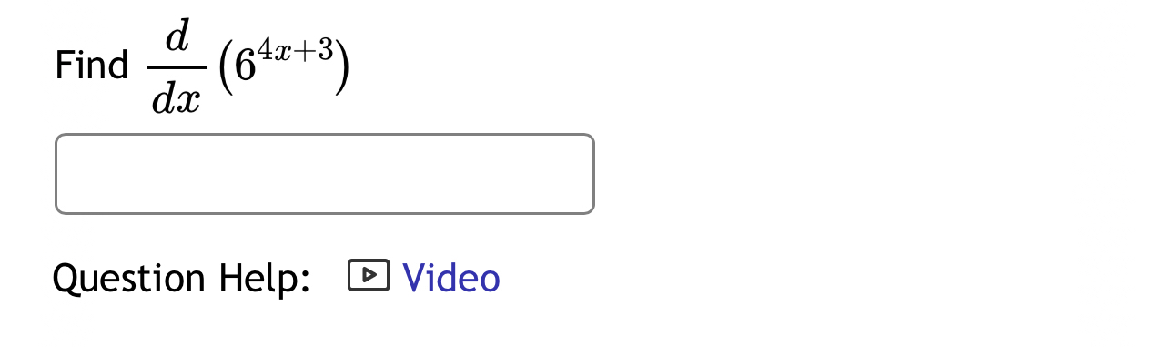 Solved Find ddx(64x+3)Question Help:Video | Chegg.com