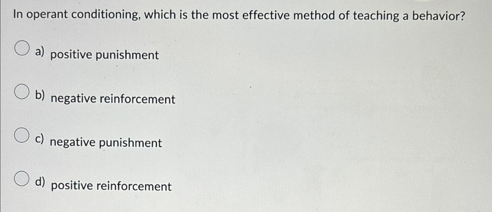 Solved In operant conditioning, which is the most effective | Chegg.com