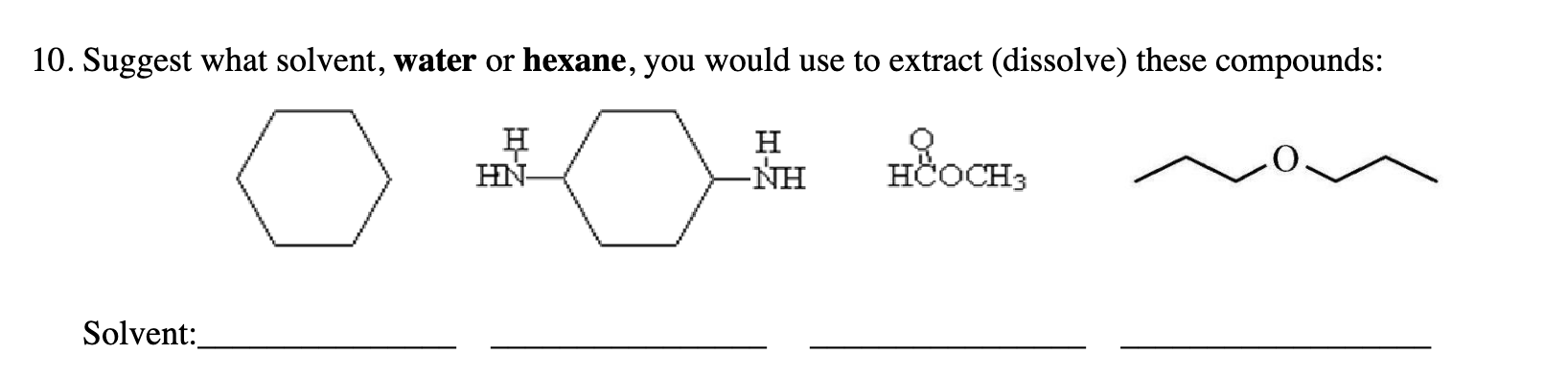 Solved Suggest what solvent, water or hexane, you would use | Chegg.com
