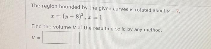 Solved The region bounded by the given curves is rotated | Chegg.com