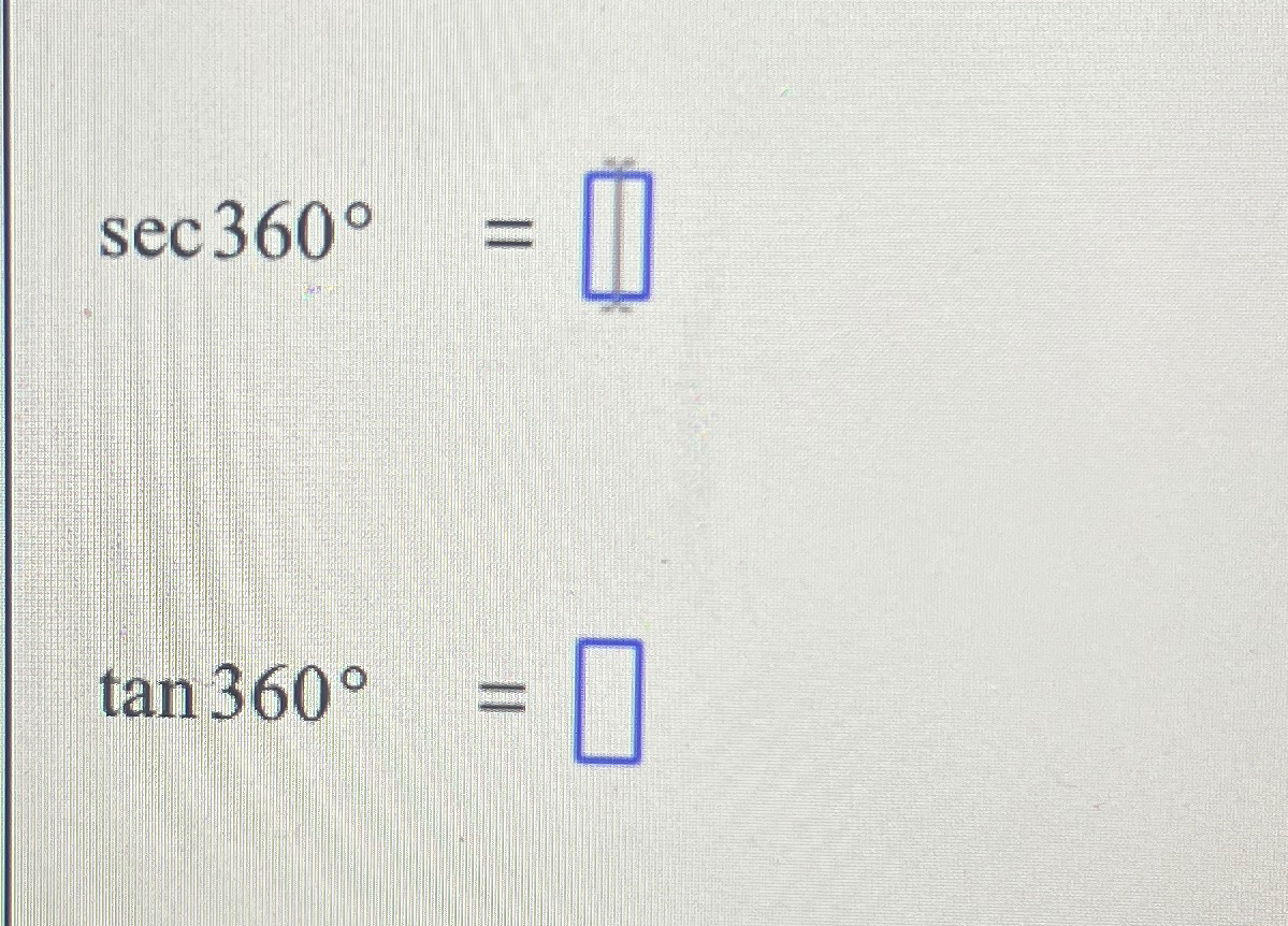 Solved sec360°=tan360°= | Chegg.com