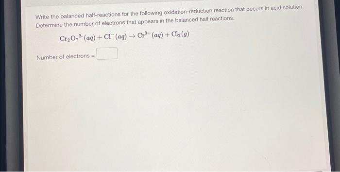 Solved Write the balanced half-reactions for the following | Chegg.com