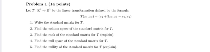 Solved Problem 1 (14 points) Let T:R2 R3 be the linear | Chegg.com