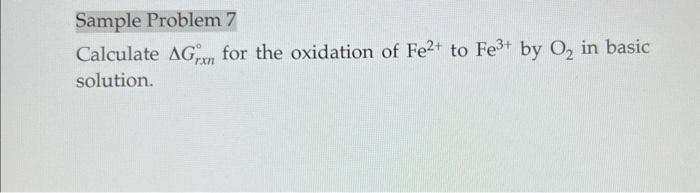 Solved Sample Problem 7 Calculate ΔGrxn∘ for the oxidation | Chegg.com