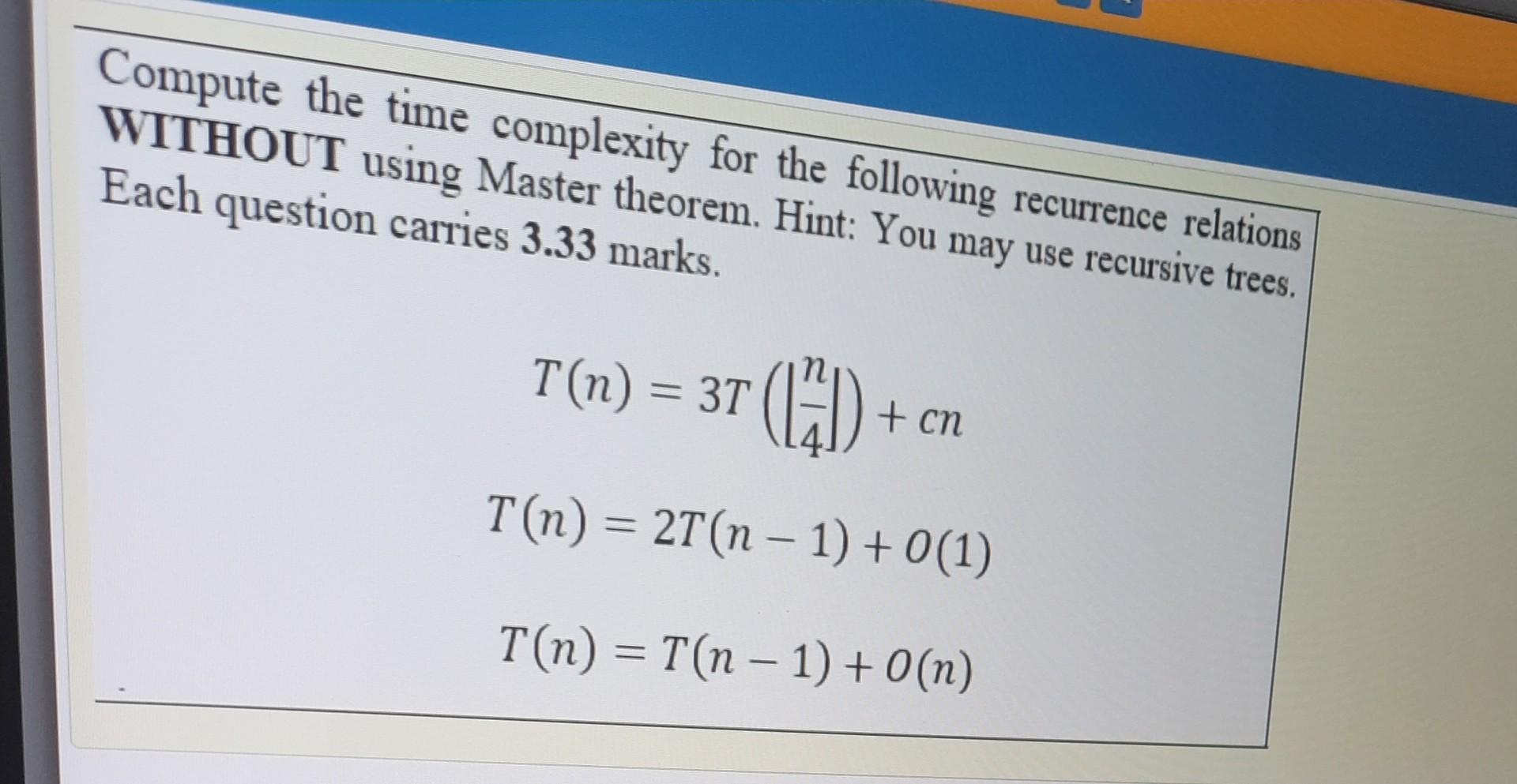 Solved Compute the time complexity for the following | Chegg.com