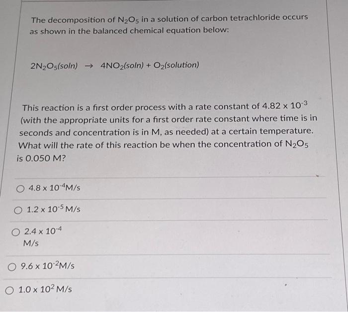 Solved The decomposition of N2O5 in a solution of carbon | Chegg.com