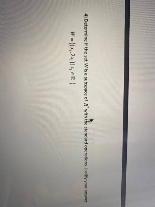 Solved 4) Determine if the set W is a subspace of R² with | Chegg.com Solved 4) Determine if the set W is a subspace of R² with | Chegg.com