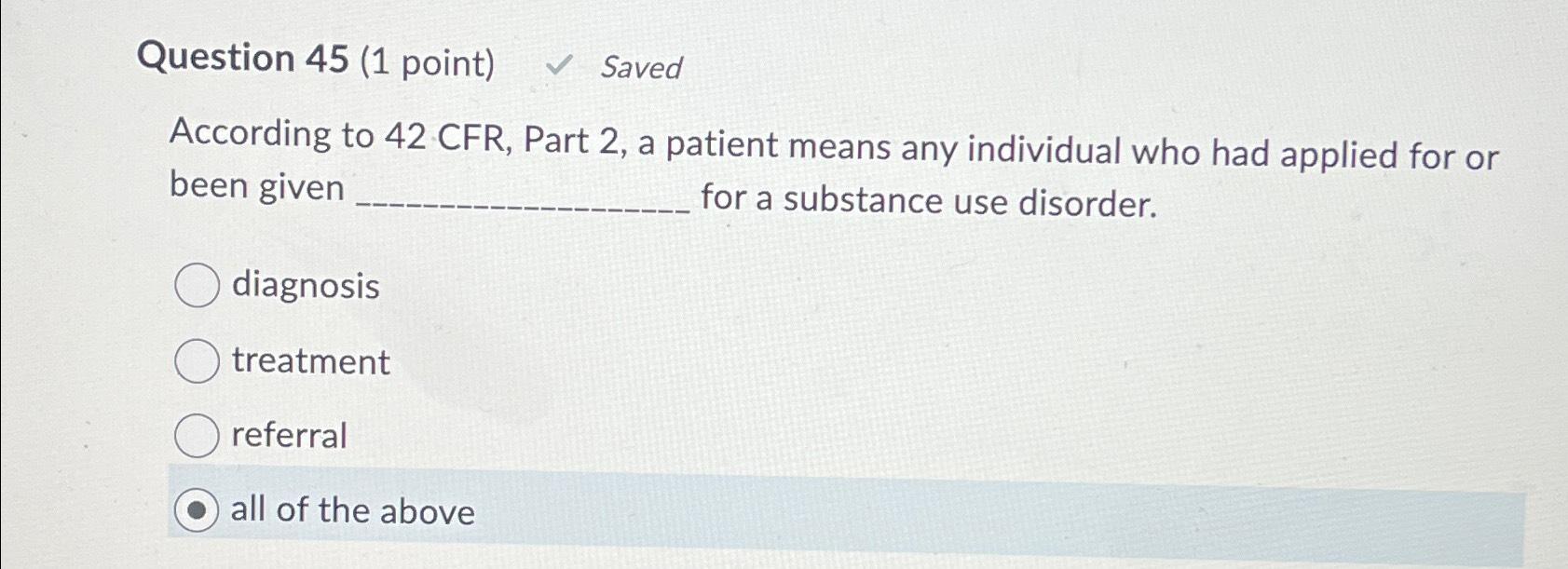 Solved Question 45 (1 ﻿point) ﻿SavedAccording to 42 ﻿CFR, | Chegg.com