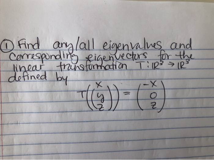 Solved ① Find any all eigenvalues and corresponding eigen | Chegg.com