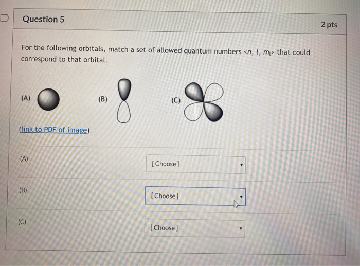 Solved Question 5 2 pts For the following orbitals, match a | Chegg.com