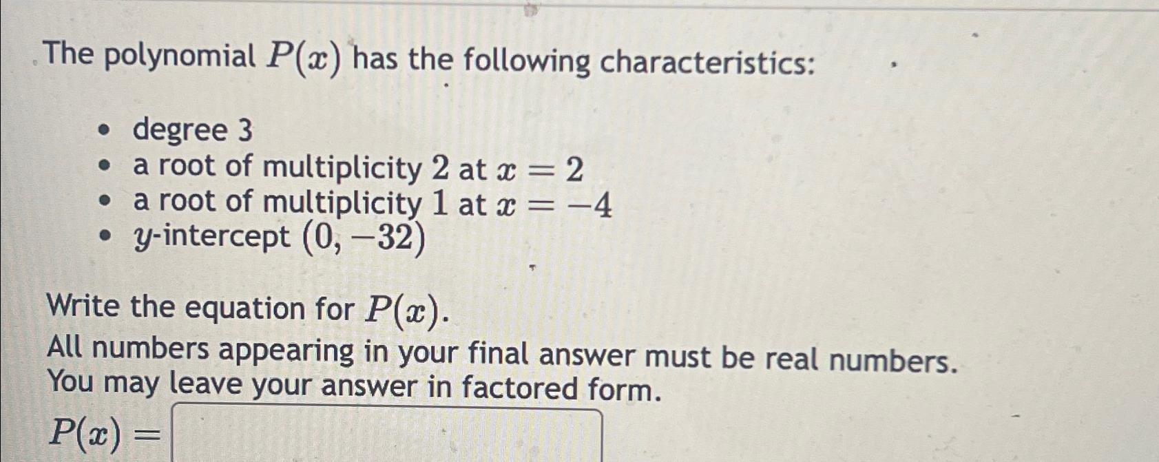 Solved The polynomial P(x) ﻿has the following | Chegg.com