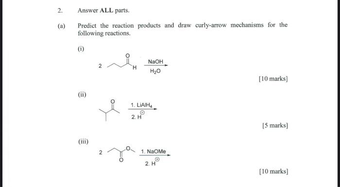 Solved 2. Answer ALL parts. (a) Predict the reaction | Chegg.com