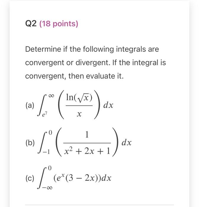 Solved Determine if the following integrals are convergent | Chegg.com