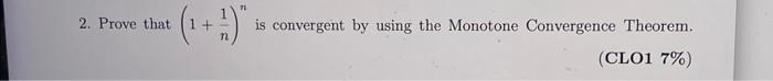 Solved n + =)) 2. Prove that 1+ is convergent by using the | Chegg.com
