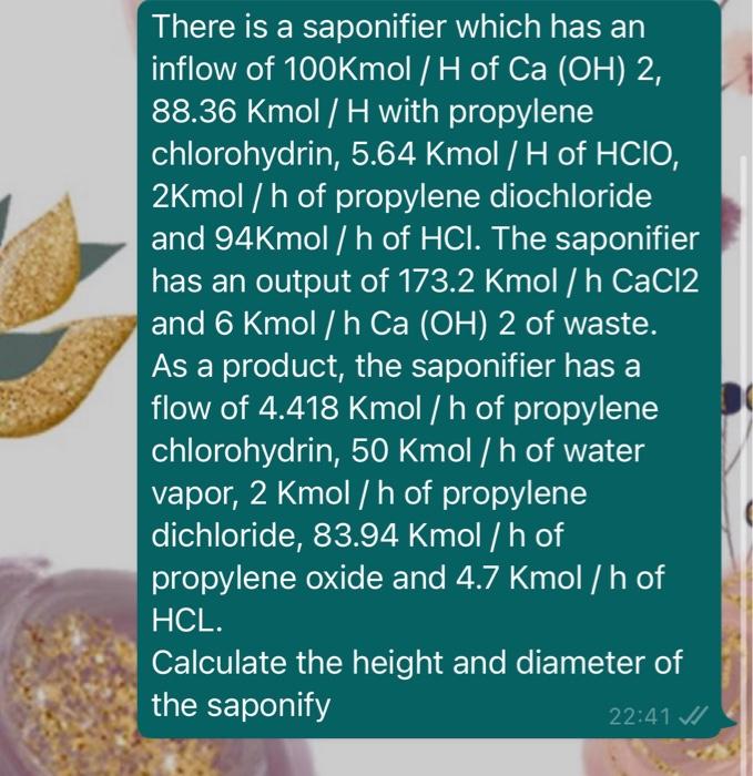 Solved There is a saponifier which has an inflow of 100Kmol | Chegg.com