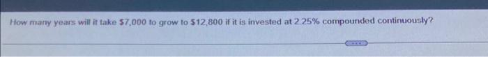 Solved How many years will it take 57,000 to grow to $12,800 | Chegg.com