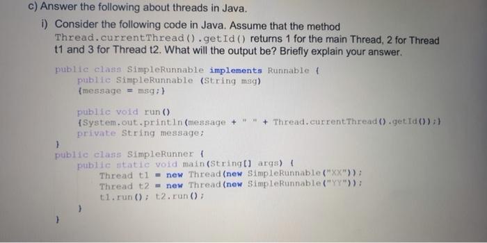 Solved c) Answer the following about threads in Java. i) | Chegg.com