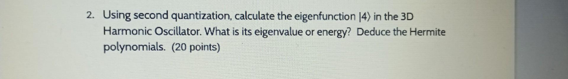 Solved 2. Using second quantization, calculate the | Chegg.com
