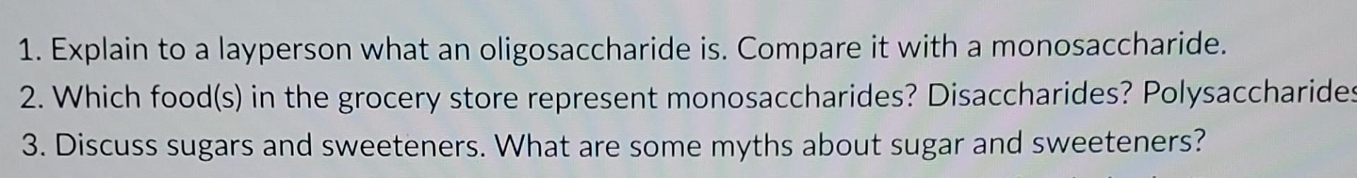 Solved 1. Explain to a layperson what an oligosaccharide is. | Chegg.com