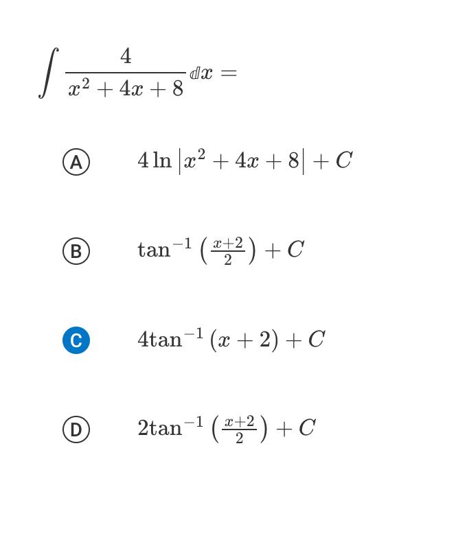 Solved ∫﻿﻿4x2+4x+8dx=(A) ,4ln|x2+4x+8|+C(B) tan-1(x+22)+C4ta | Chegg.com