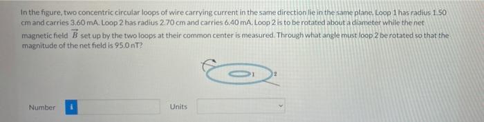 Solved In the figure, two concentric circular loops of wire | Chegg.com