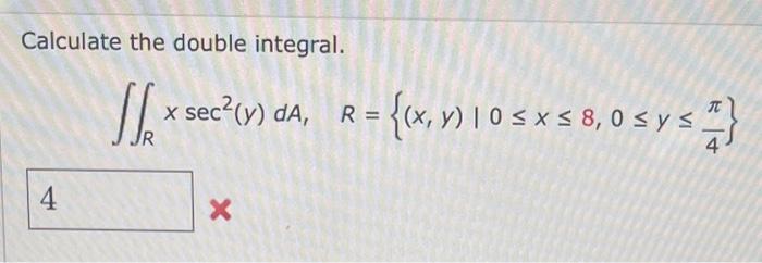 Solved Calculate the double integral. | Chegg.com