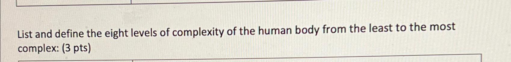 Solved List and define the eight levels of complexity of the | Chegg.com