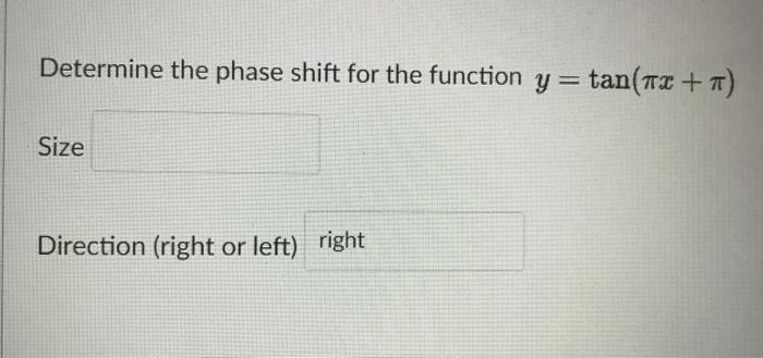 Solved Determine the phase shift for the function y tan(am | Chegg.com