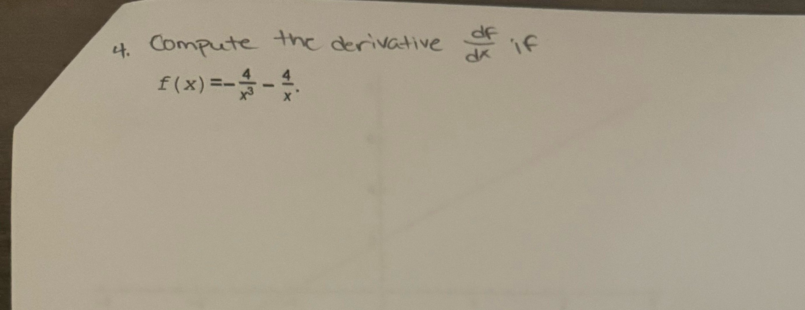 Solved Compute the derivative dfdx ﻿iff(x)=-4x3-4x. | Chegg.com