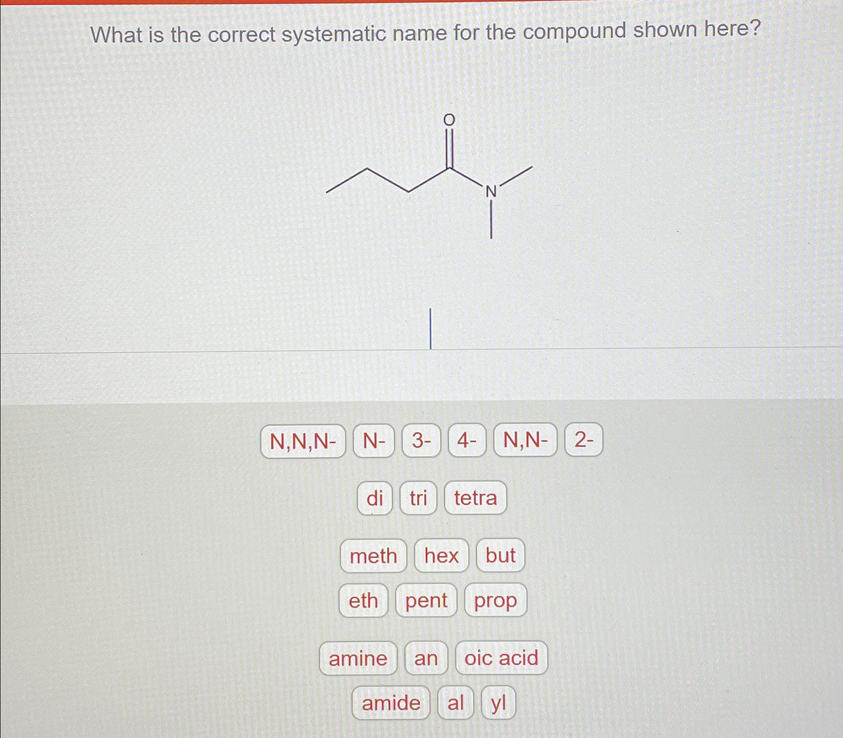 Solved What is the correct systematic name for the compound | Chegg.com