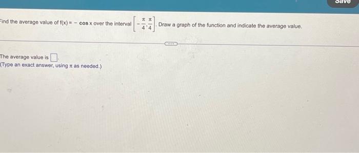 Solved ind the average value of f(x)=−cosx over the interval | Chegg.com