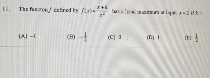 Solved 11. The functon f defined by f(x)=x2x+k has a local | Chegg.com