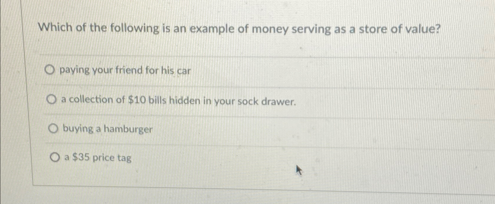 Solved Which of the following is an example of money serving | Chegg.com