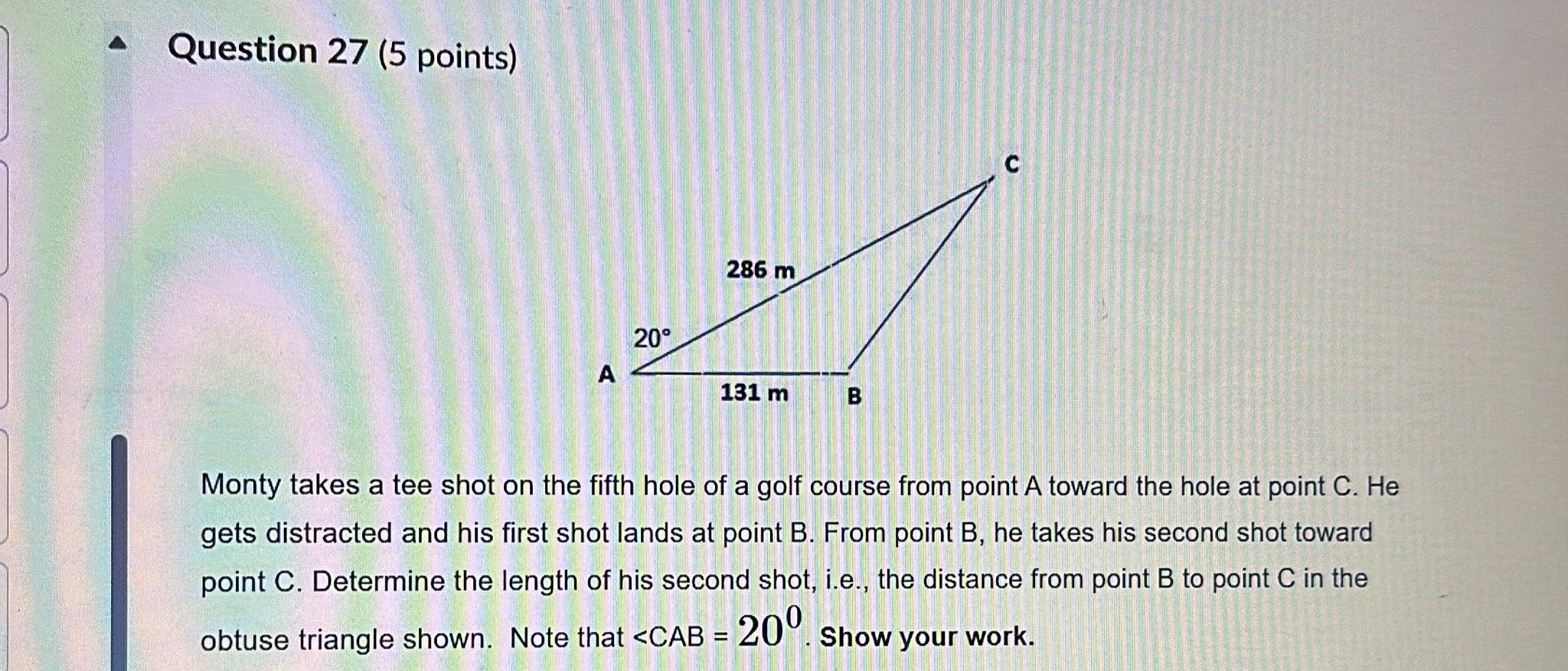Solved Question 27 (5 ﻿points)Monty takes a tee shot on the | Chegg.com