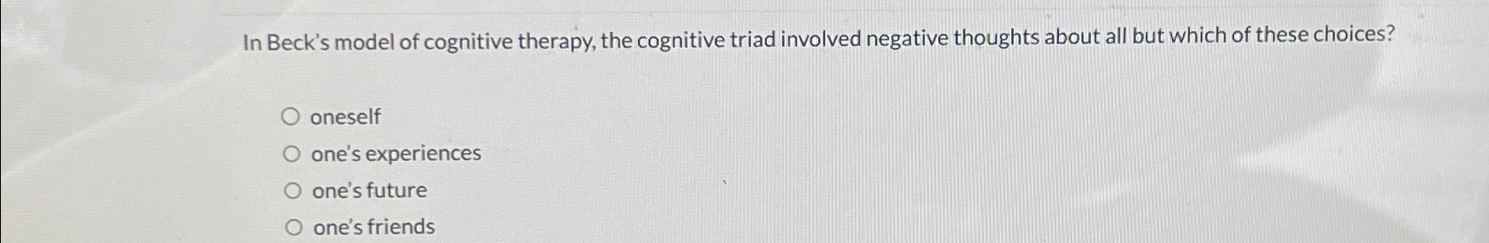 Solved In Beck's model of cognitive therapy, the cognitive | Chegg.com