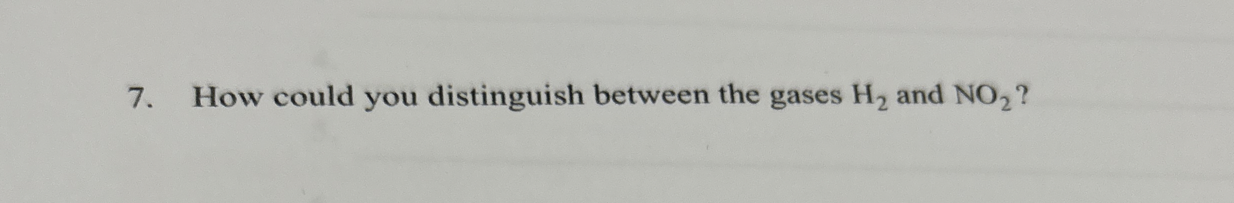 Solved How could you distinguish between the gases H2 ﻿and | Chegg.com