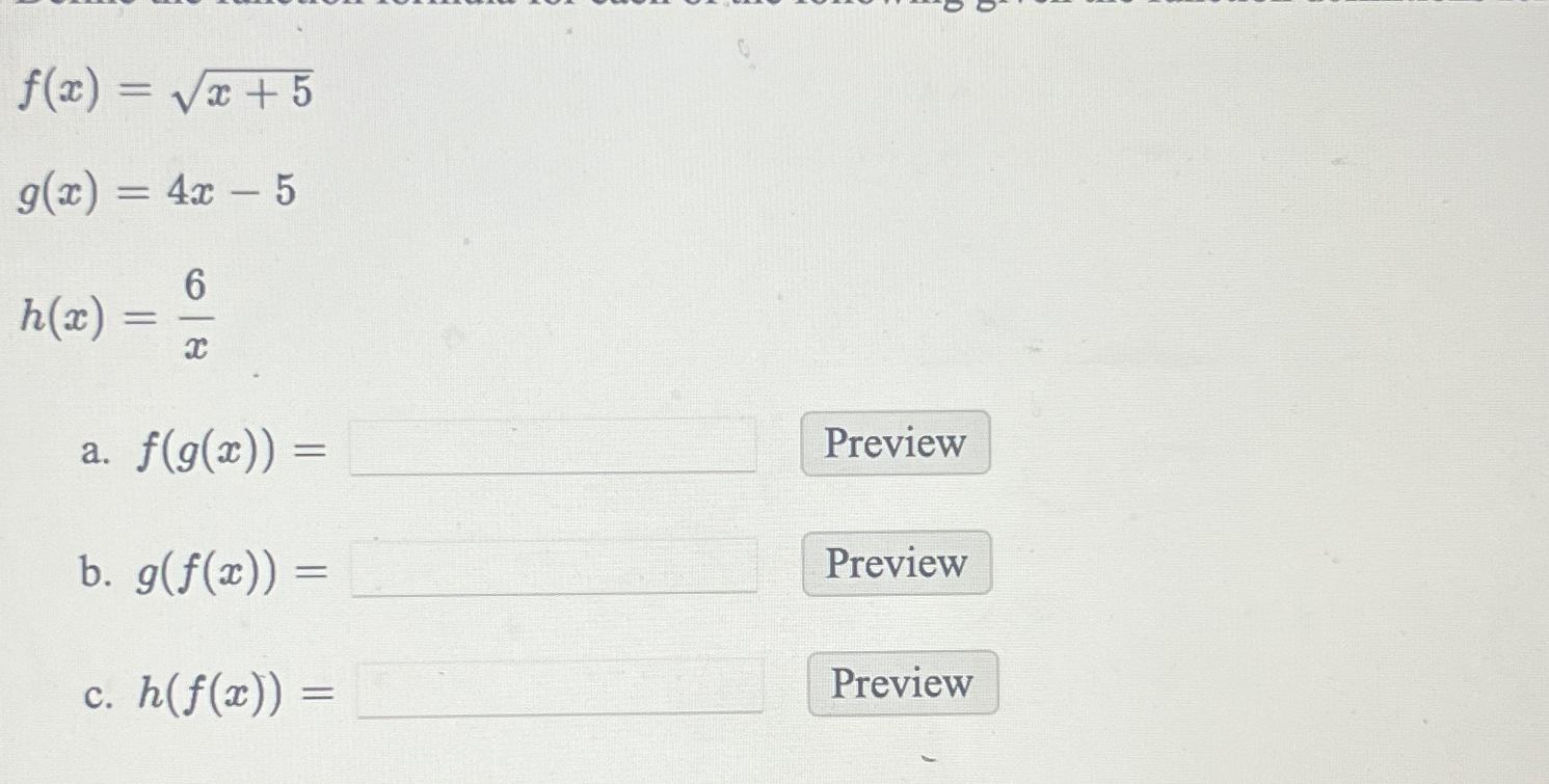 Solved f(x)=x+52g(x)=4x-5h(x)=6xa. f(g(x))=b. g(f(x))=c. h(f | Chegg.com