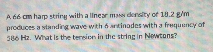 Solved A 66 cm harp string with a linear mass density of | Chegg.com
