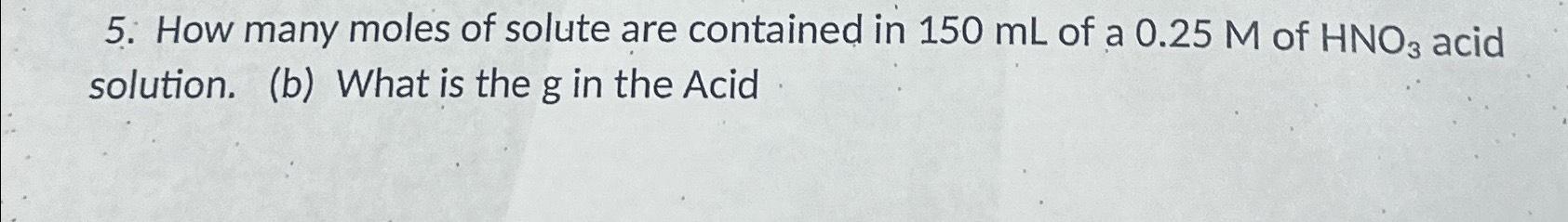 Solved How many moles of solute are contained in 150mL ﻿of a | Chegg.com