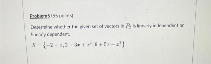 Solved Determine whether the given set of vectors in P2 is | Chegg.com