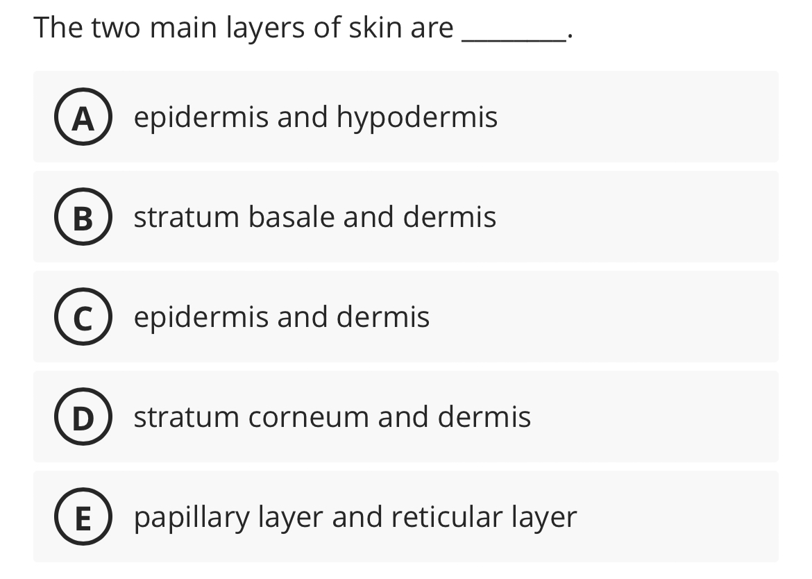 Solved The two main layers of skin are(A) ﻿epidermis and | Chegg.com