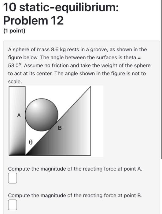 Solved 10 static-equilibrium: Problem 12 (1 point) A sphere | Chegg.com