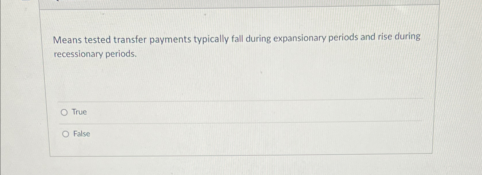 Solved Means tested transfer payments typically fall during | Chegg.com