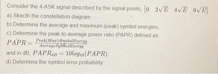 Solved Consider the 4-ASK signal described by the signal | Chegg.com